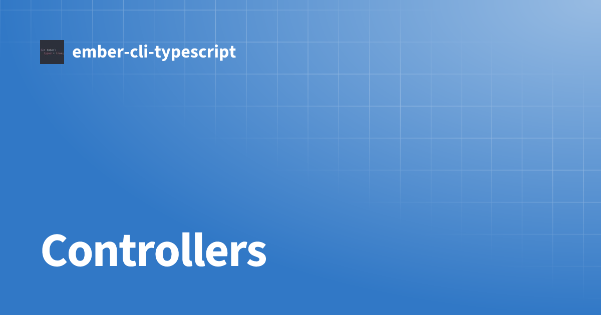 Controllers | ember-cli-typescript