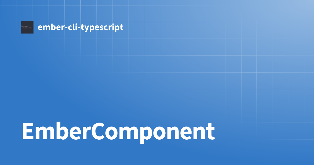 EmberComponent | ember-cli-typescript